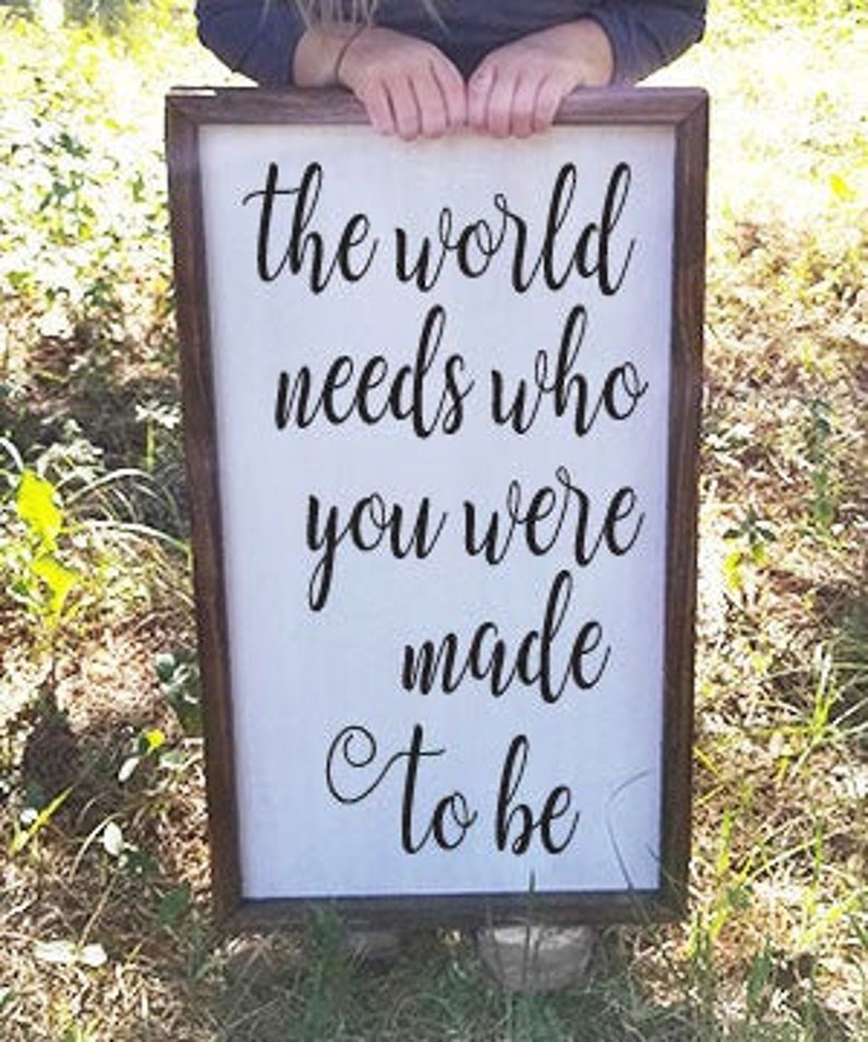 The World Needs Who You Were Made to Be Quote Framed Farmhouse - Etsy