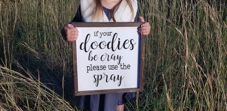 If Your Doodies Be Cray Please Use the Spray Bathroom Sign | Etsy