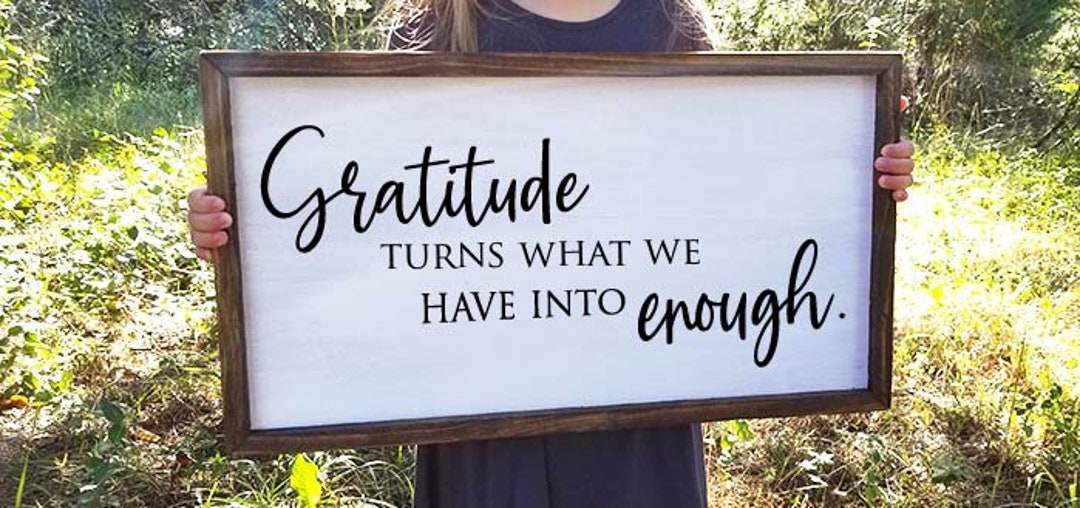 Gratitude Turns What We Have Into Enough Framed Farmhouse Sign ...