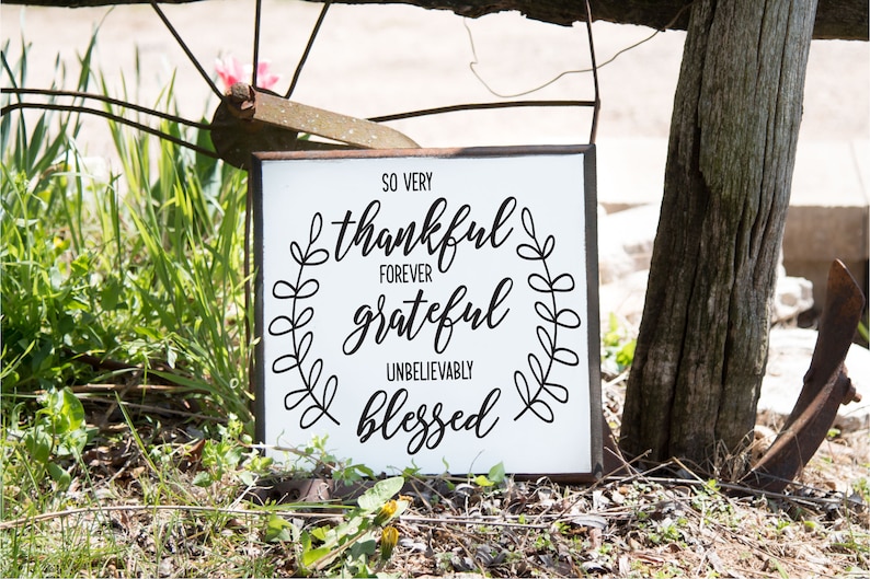 So Very Thankful Forever Grateful Unbelievably Blessed Farmhouse Sign ...