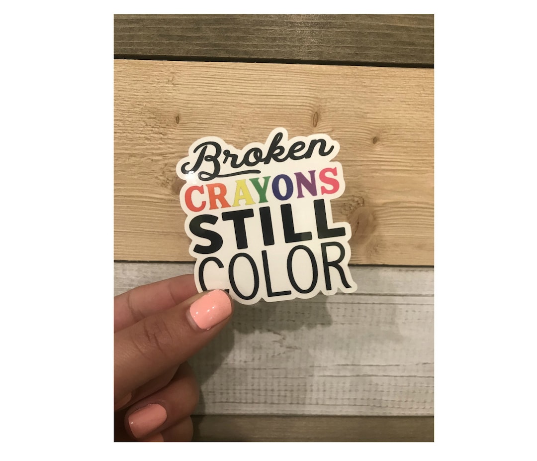 Broken Crayons Still Color Teacher Sticker - Etsy
