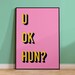 U Ok Hun? | Colourful Quote Print | A5/A4/A3/A2/A1 | Living Room ...