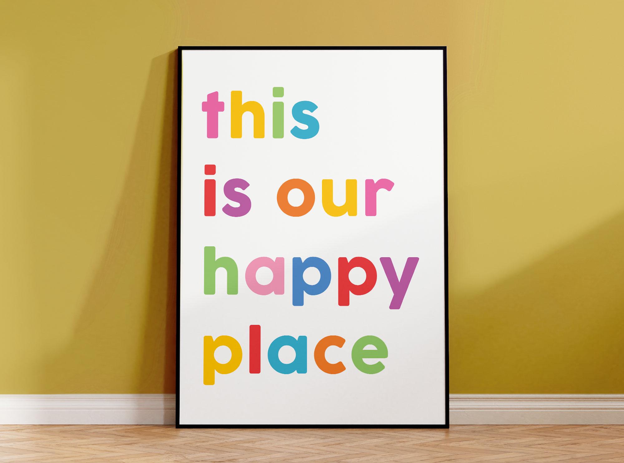 This is Our Happy Place | Colourful Quote Print | A6/A5/A4/A3/A2/A1 ...