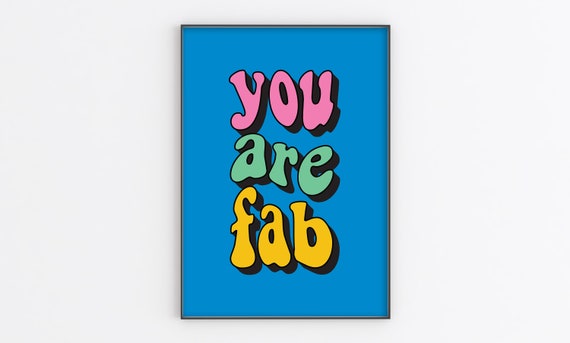You Are Fab Colourful Quote Print A6/A5/A4/A3/A2/A1 | Etsy