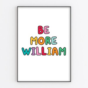 Custom 'be More' Name Print | Personalised | A6/A5/A4/A3/A2/A1 | Home ...