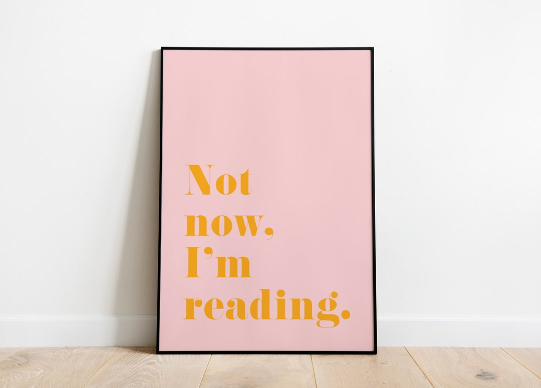 Not Now, I'm Reading Colourful Quote Print A6/A5/A4/A3/A2/A1 Bedroom ...