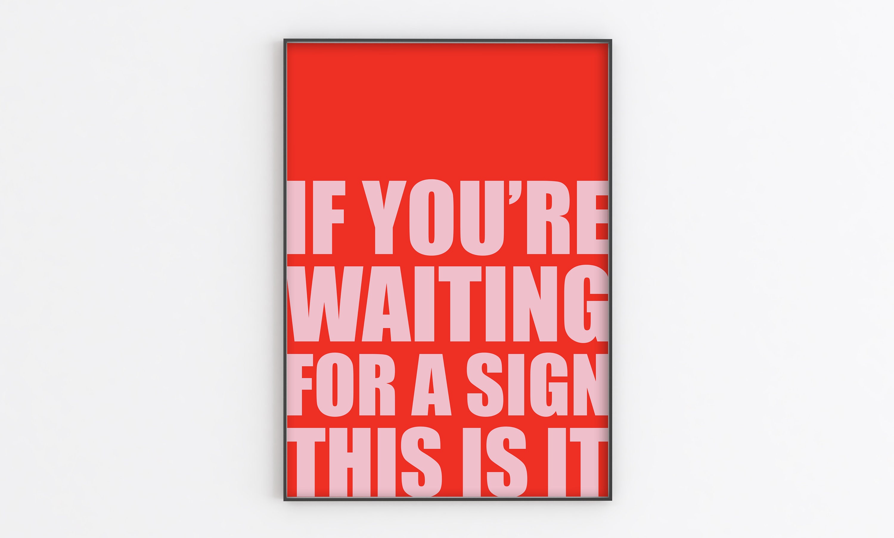 If You're Waiting For A Sign This Is It Colourful Quote | Etsy