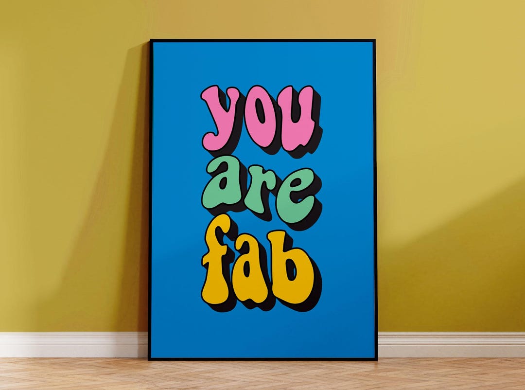 You Are Fab | Colourful Quote Print | A6/A5/A4/A3/A2/A1 | Living Room ...