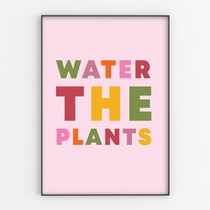 Water the Plants Colourful Quote Print A6/A5/A4/A3/A2/A1 - Etsy