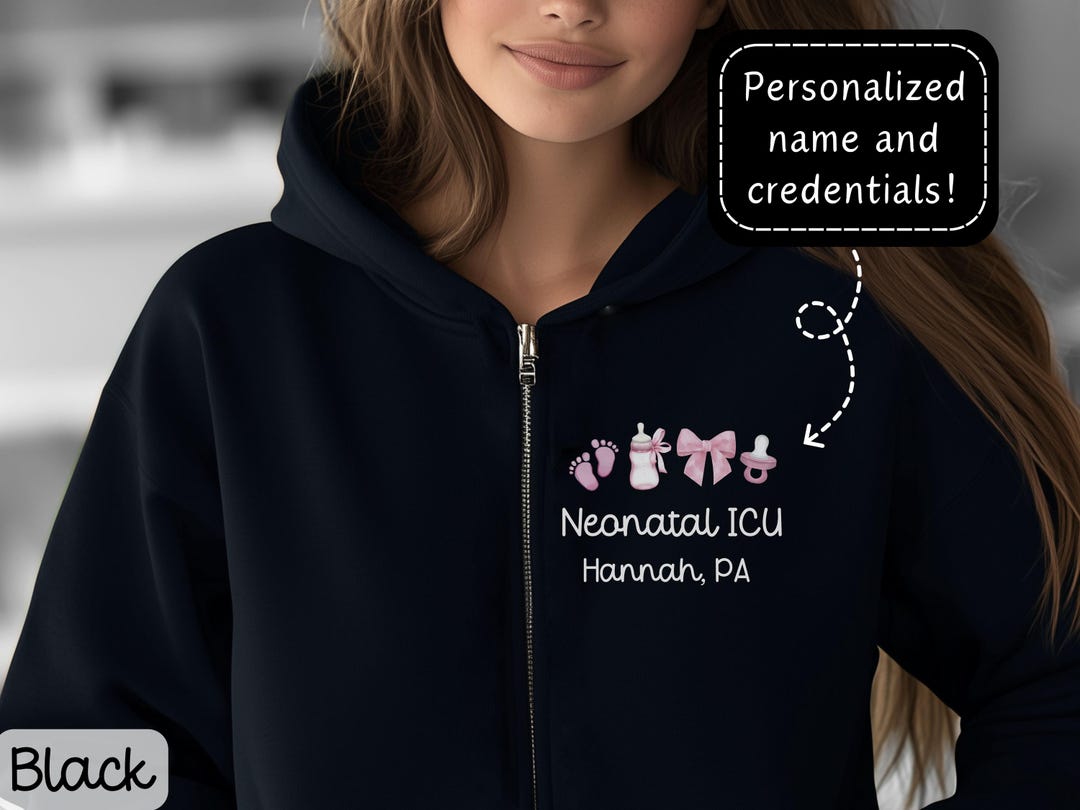 Personalized NICU Nurse Jacket, Neonatal Intensive Care Zip up Hoodie ...