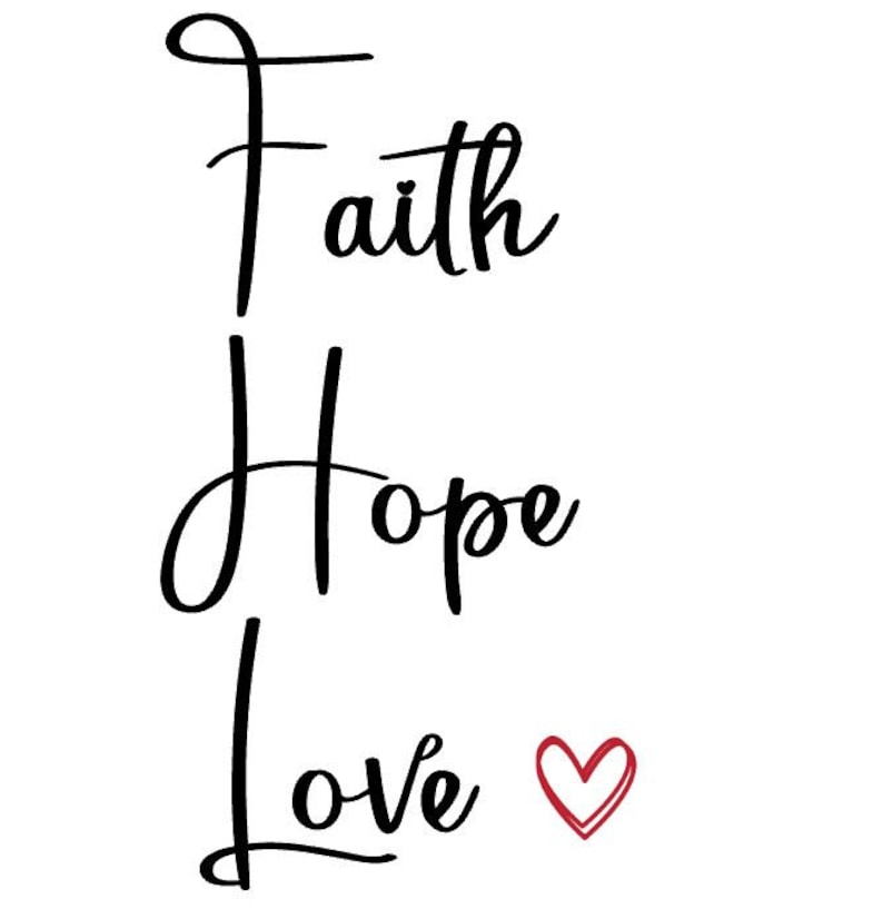 Faith Hope Love Digital File- PNG Faith Hope Love - Sublimation -white ...