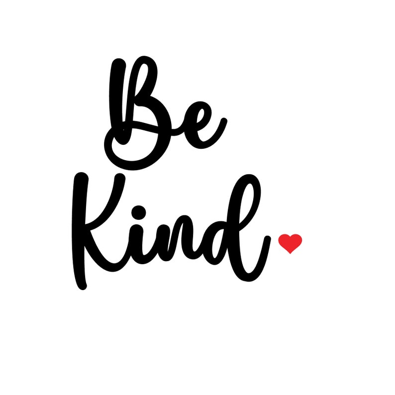 Be Kind Heart Digital File- PNG Be Kind Cricut Cut File - Be Kind ...