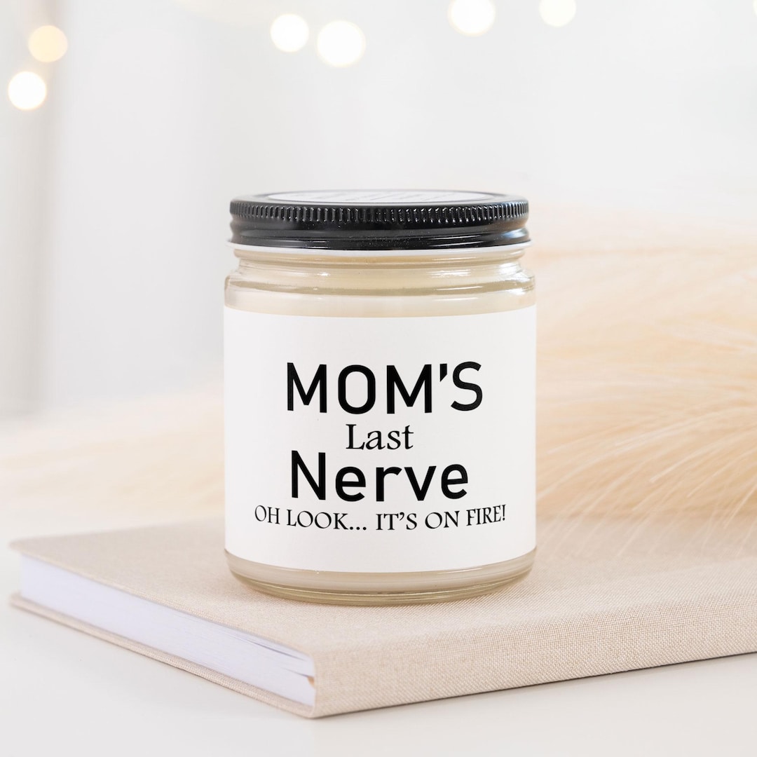 Mom's Last Nerve Oh Look It's on Fire Candle, Scented Candle for Mom ...