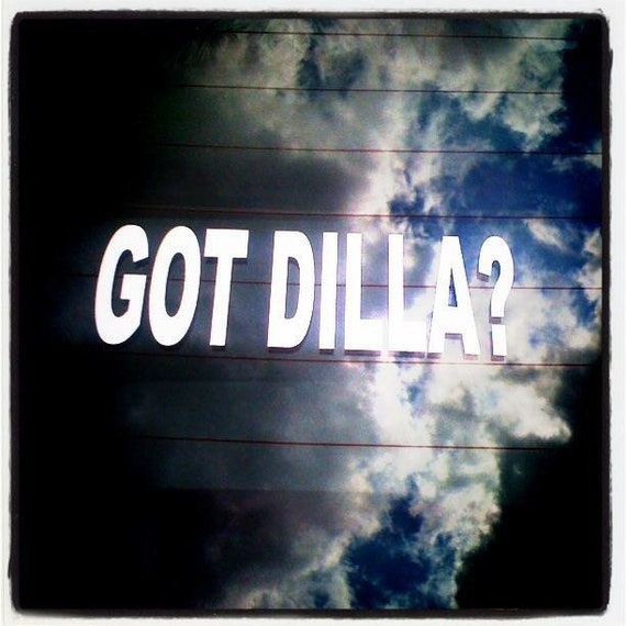 GOT DILLA Decal Jdilla Decals J Dilla Stickers Car Decals - Etsy