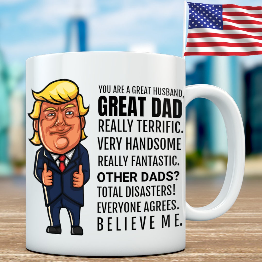 Trump Dad Mug - Funny Donald Trump Coffee Mug Trump Gag Gift for ...