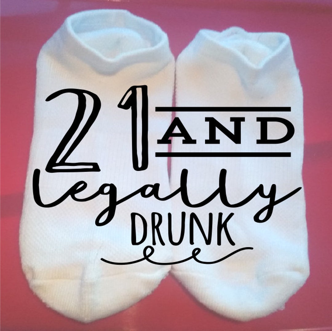 21 and Legally Drunk Fun Socks Lucky Socks Custom Socks - Etsy