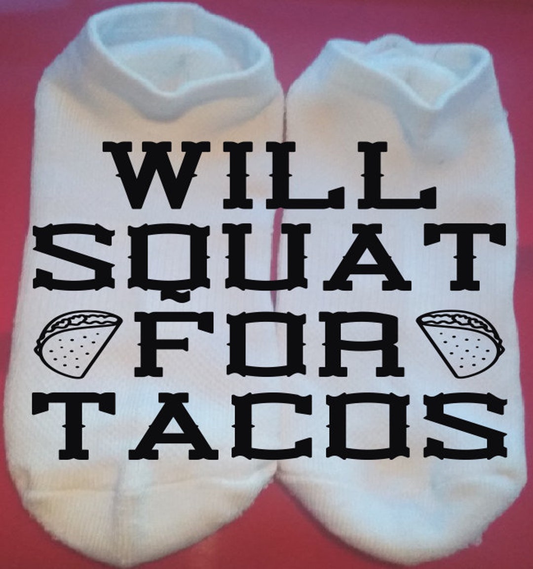 Will Squat for Tacos Workout Socks Fun Socks Lucky Socks - Etsy