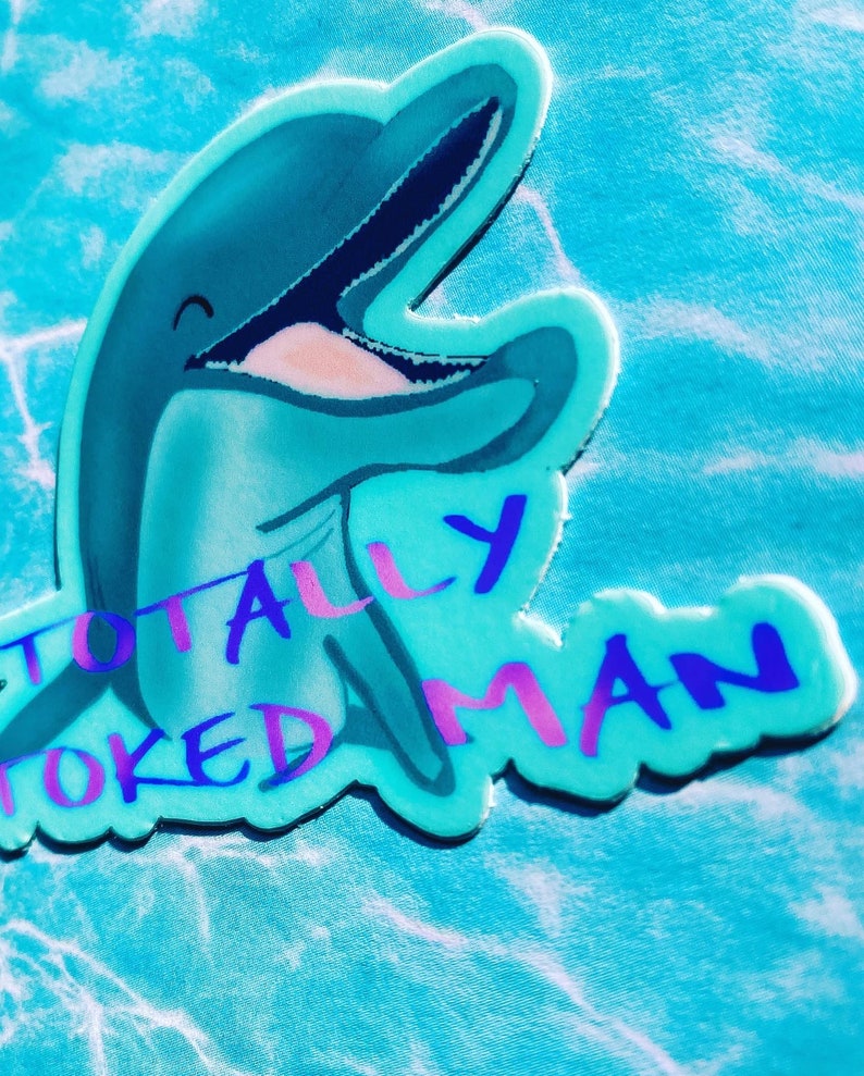 Totally Stoked Dolphin Sticker Surf Sticker Aesthetic Vsco - Etsy