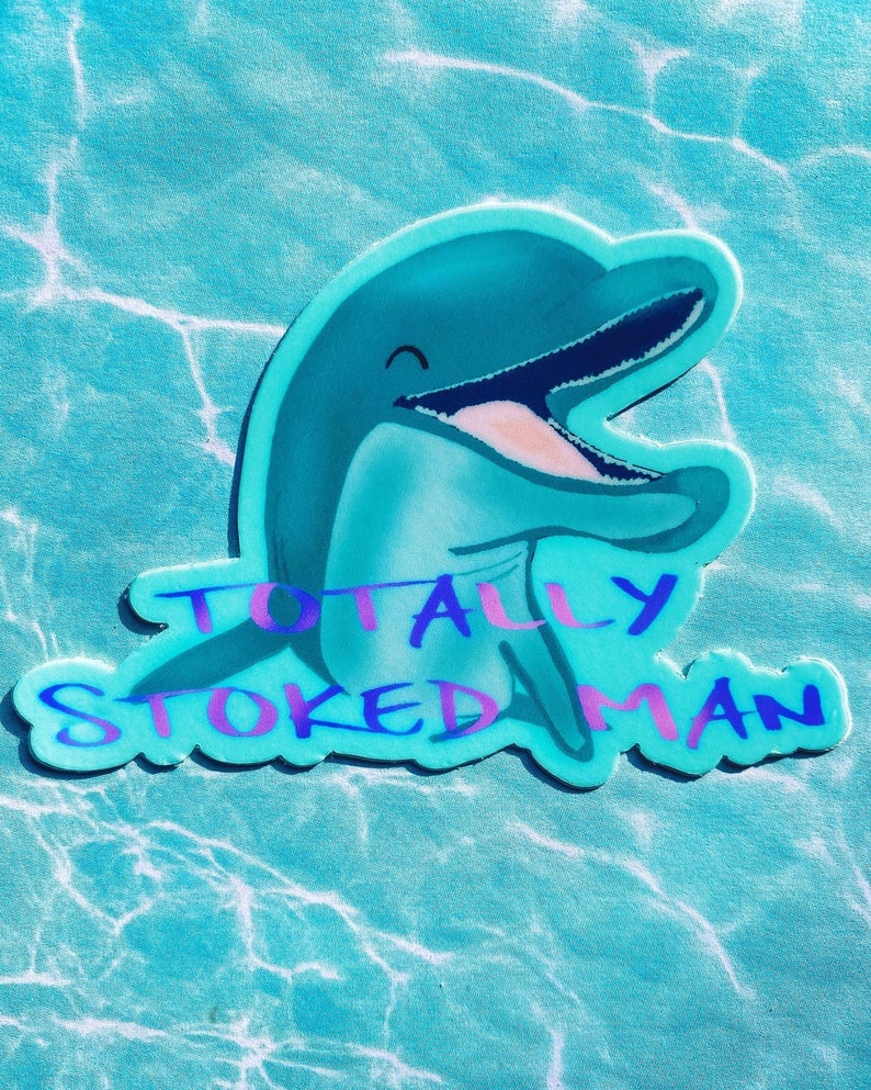 Totally Stoked Dolphin Sticker Surf Sticker Aesthetic Vsco - Etsy