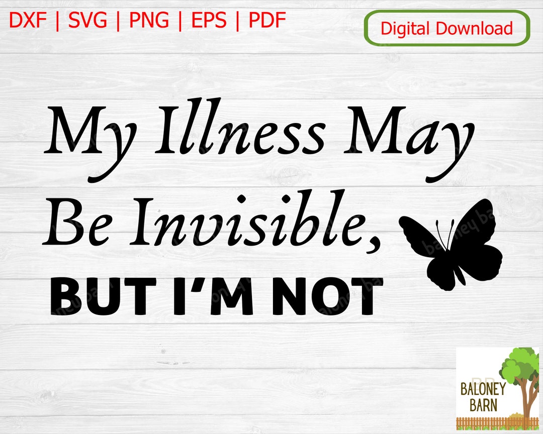 Invisible Illness SVG, You Don't Look Sick, Silent Illness, Medical ...