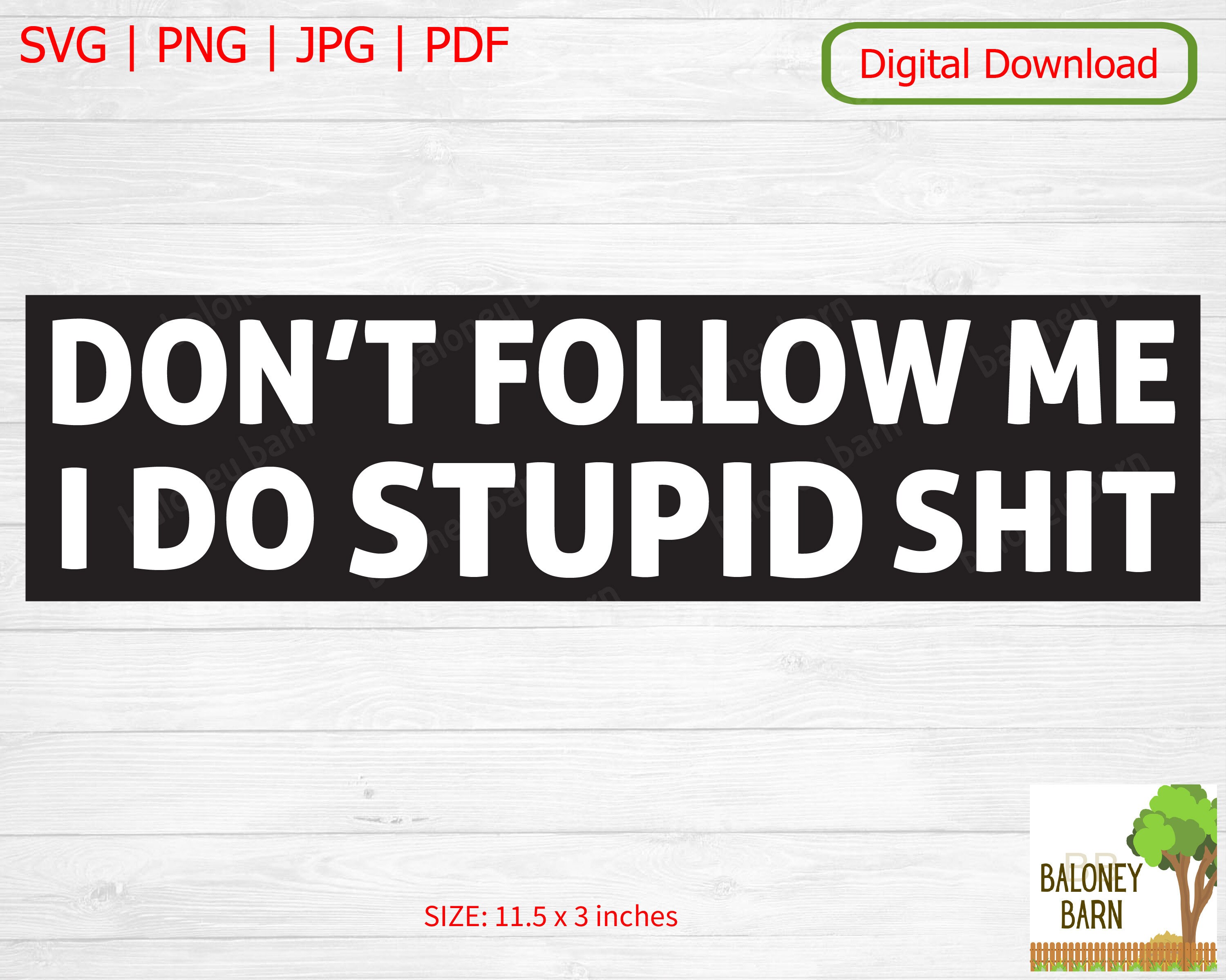 Bumper Sticker SVG Don't Follow Me I Do Stupid Shit - Etsy Canada