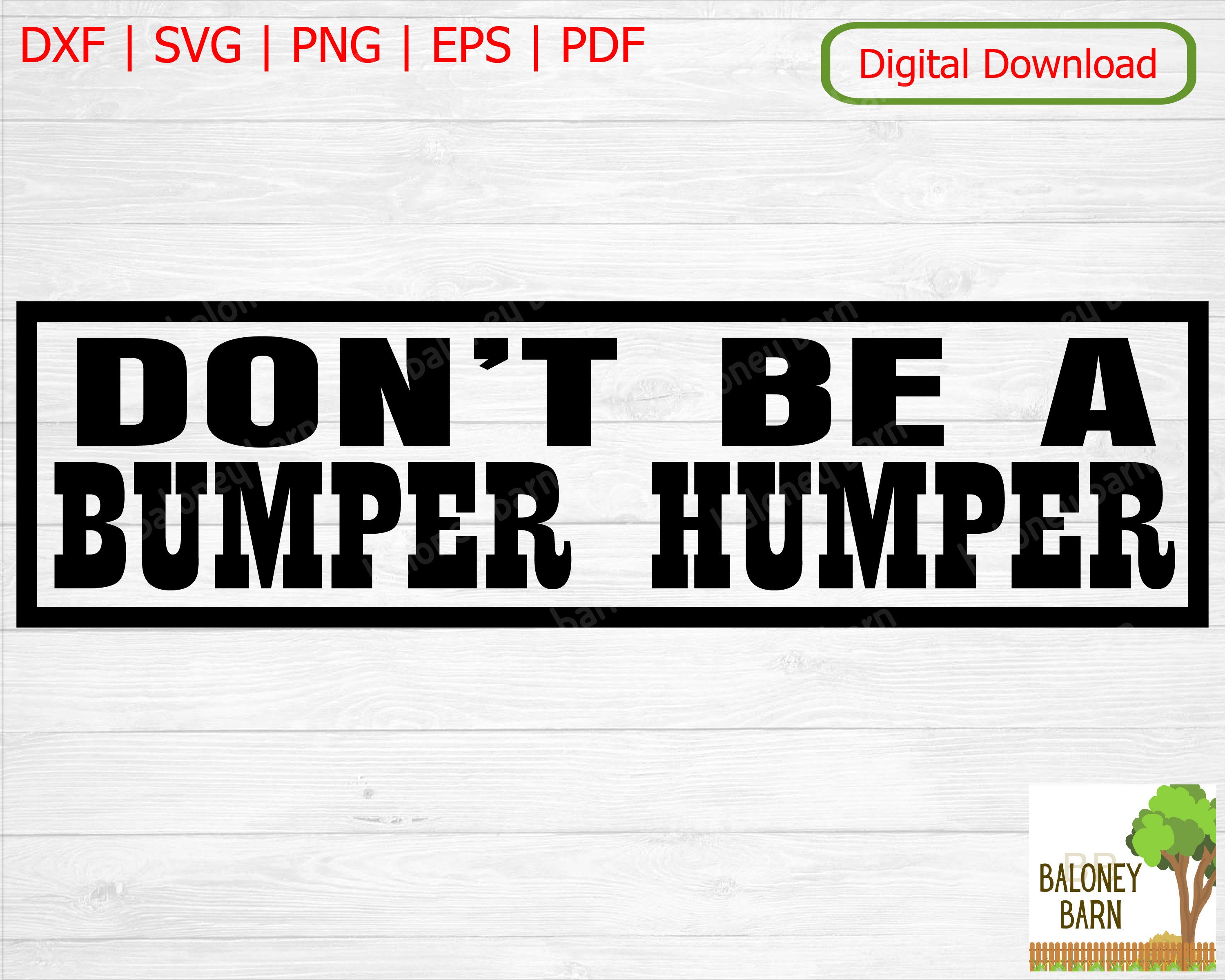 Bumper Sticker SVG, Don't Be A Bumper Humper, Tailgate, Tailgater ...