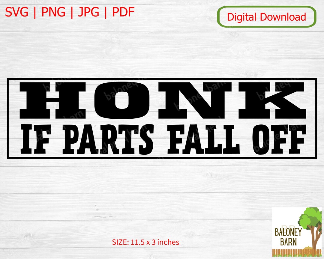 Bumper Sticker SVG, Honk If Parts Fall Off, Old Car, Vehicle Sticker ...