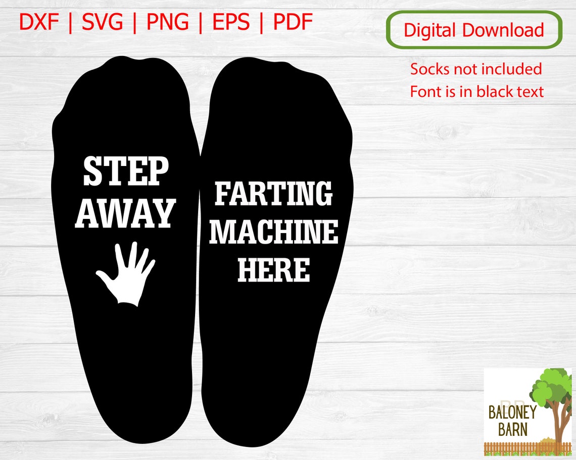 Step Away Sock Quote, Farting Machine SVG, Funny Sock Quote SVG, Step ...