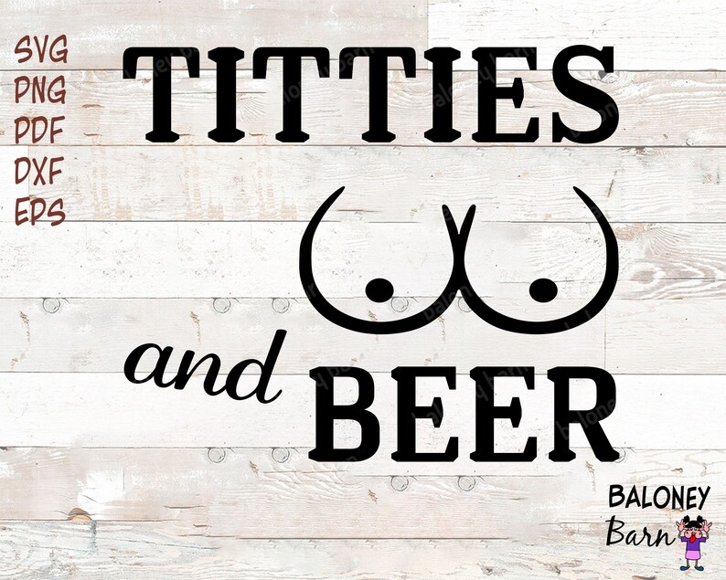 Titties And Beer Svg Boobs Svg Tits Beer Funny Shirt For Etsy Canada