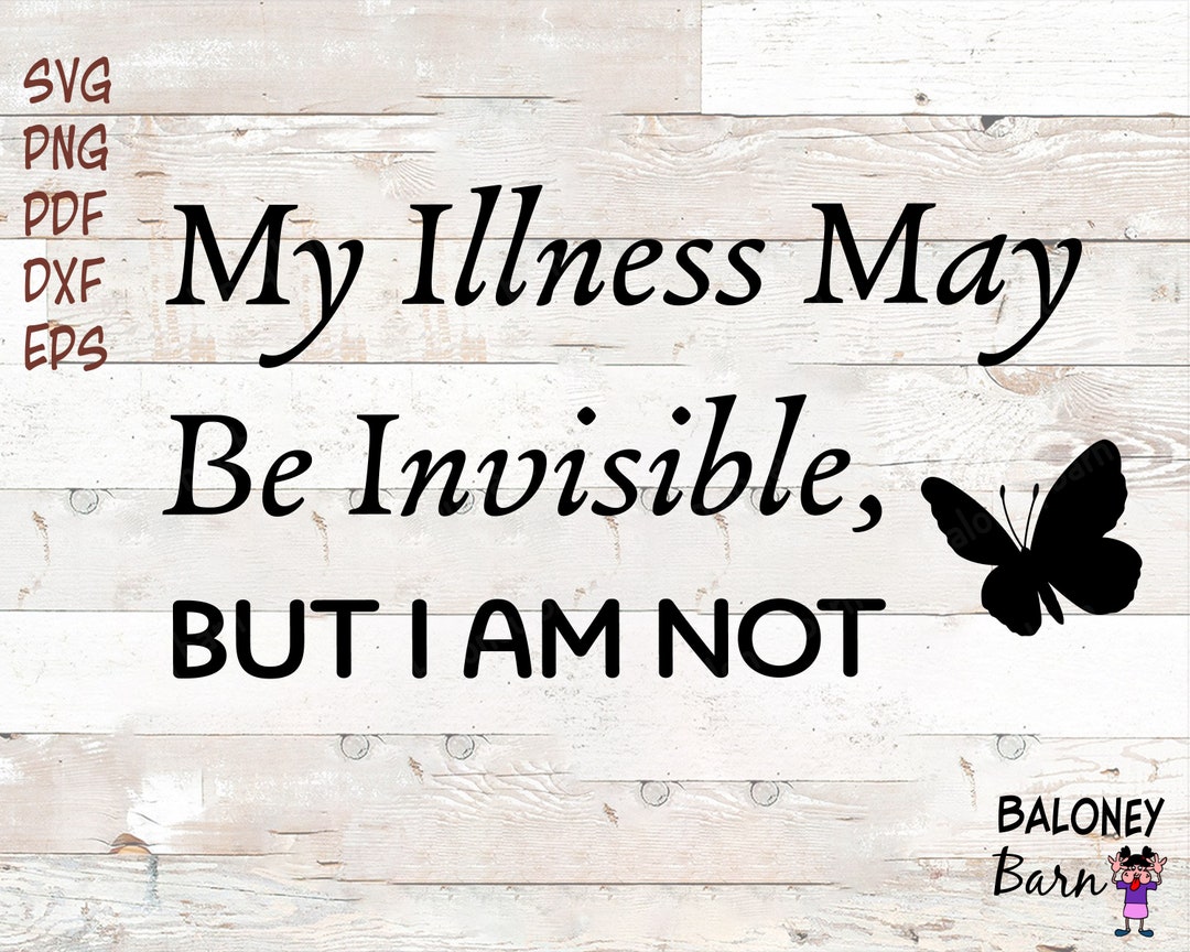 Invisible Illness SVG You Don't Look Sick Silent - Etsy