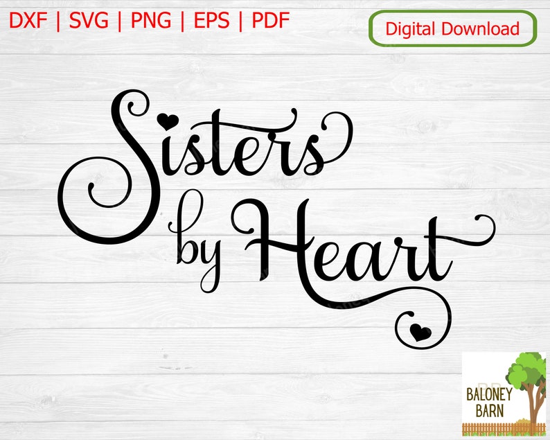 Sisters by Heart SVG, Sisterly Love, Bonded Decal, Best Friends, BFF ...