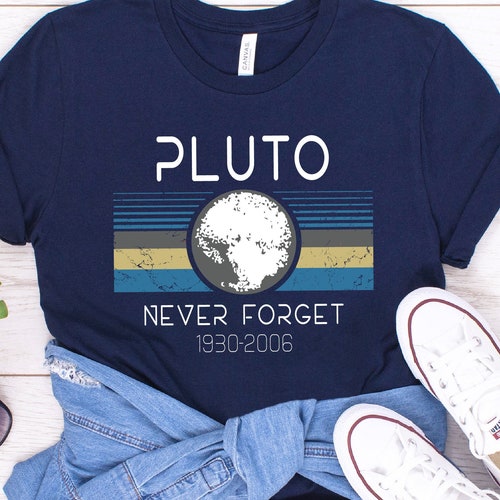 Pluto Shirt Pluto Never Forget 1930 2006 Astronomy Gift - Etsy