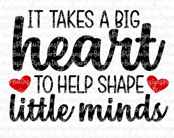 It Takes a Big Heart to Shape Little Minds SVG Vector - Etsy