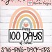 100 Days of School SVG, 100 Days of School Rainbow SVG, 100 Days of ...
