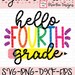 Hello Fourth Grade SVG, 4th Grade SVG, Back to School Svg, 4th Grade ...