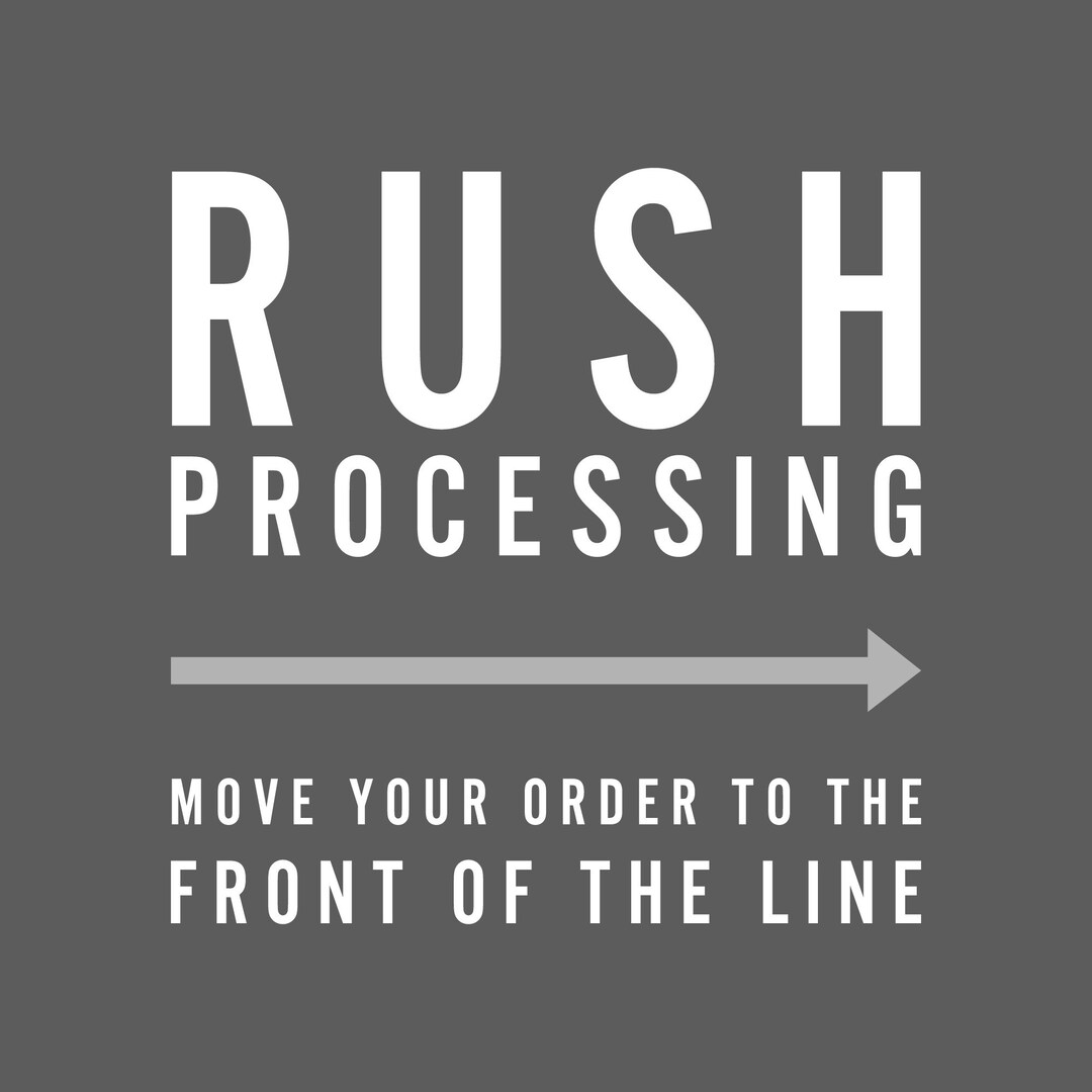 RUSH PROCESSING - Move Your Order to the Front of the Line (does Not ...