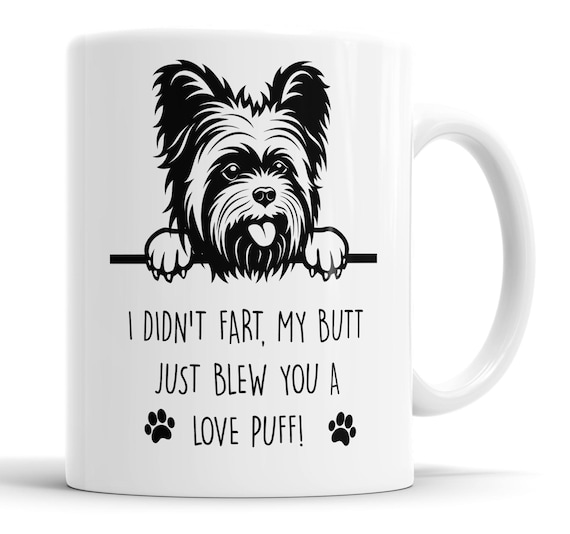 Yorkie I Didn't Fart My Bum Just Blew You A Love Puff | Etsy