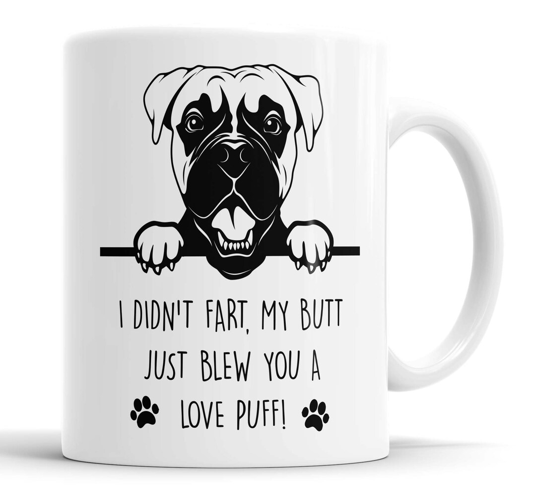 Boxer I Didn't Fart, My Bum Just Blew You A Love Puff, Boxer Gift, Dog ...
