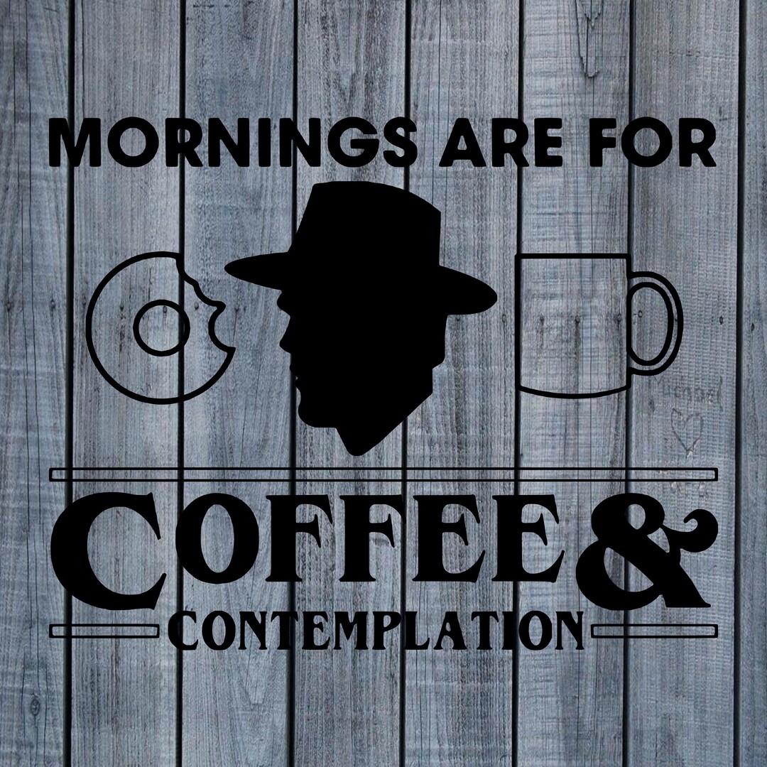 Ochtenden Zijn Voor Koffie En Contemplatie Stranger Things Hopper Svg ...