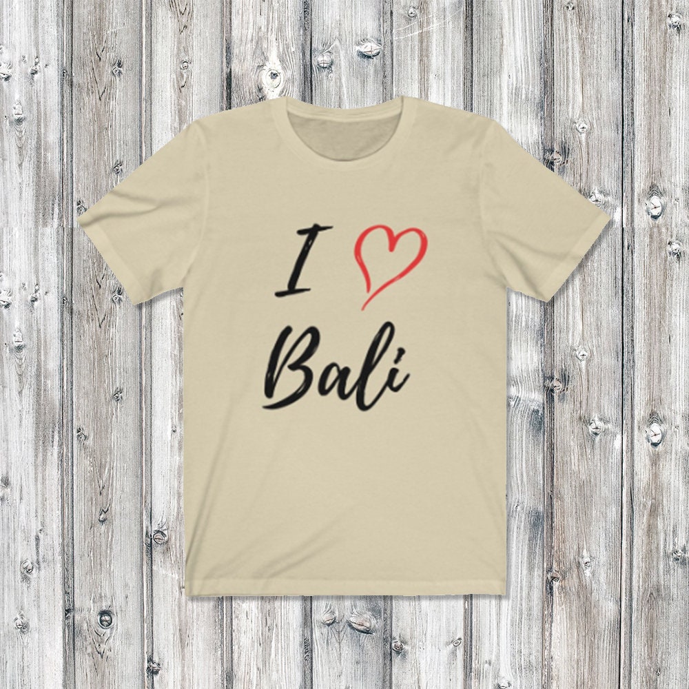 I Love Bali T-shirt, Unisex Bali T Shirt, Women Bali Tee, Men Bali Tee ...