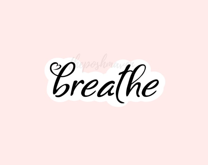 Breathe Sticker, Funny Sticker, Breathe Motivational Laptop Decals ...