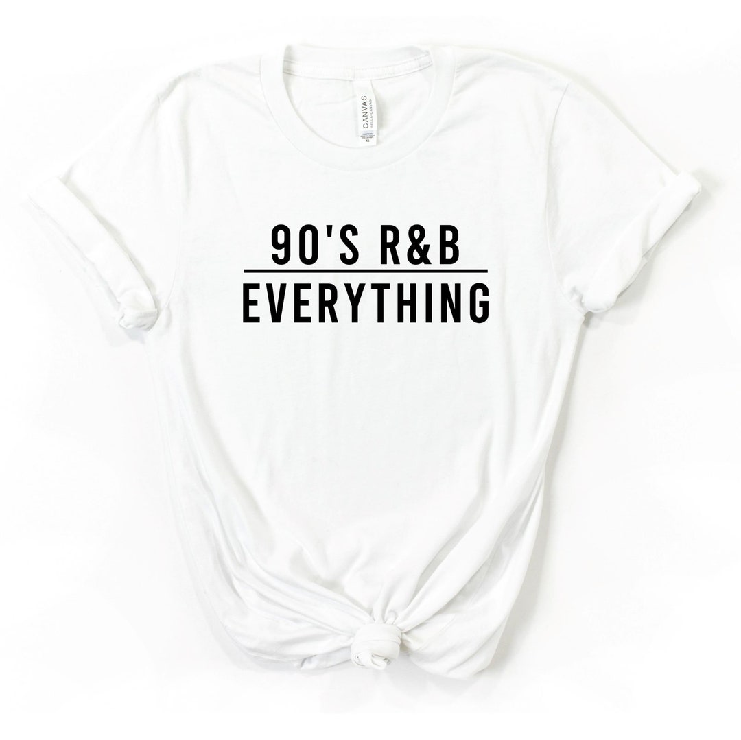 90s Rnb Shirt, 90's Rnb Over Everything, R&B Music Shirt, 90s Music T ...