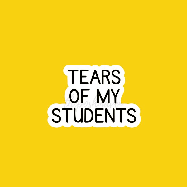 Tears of My Students - Etsy