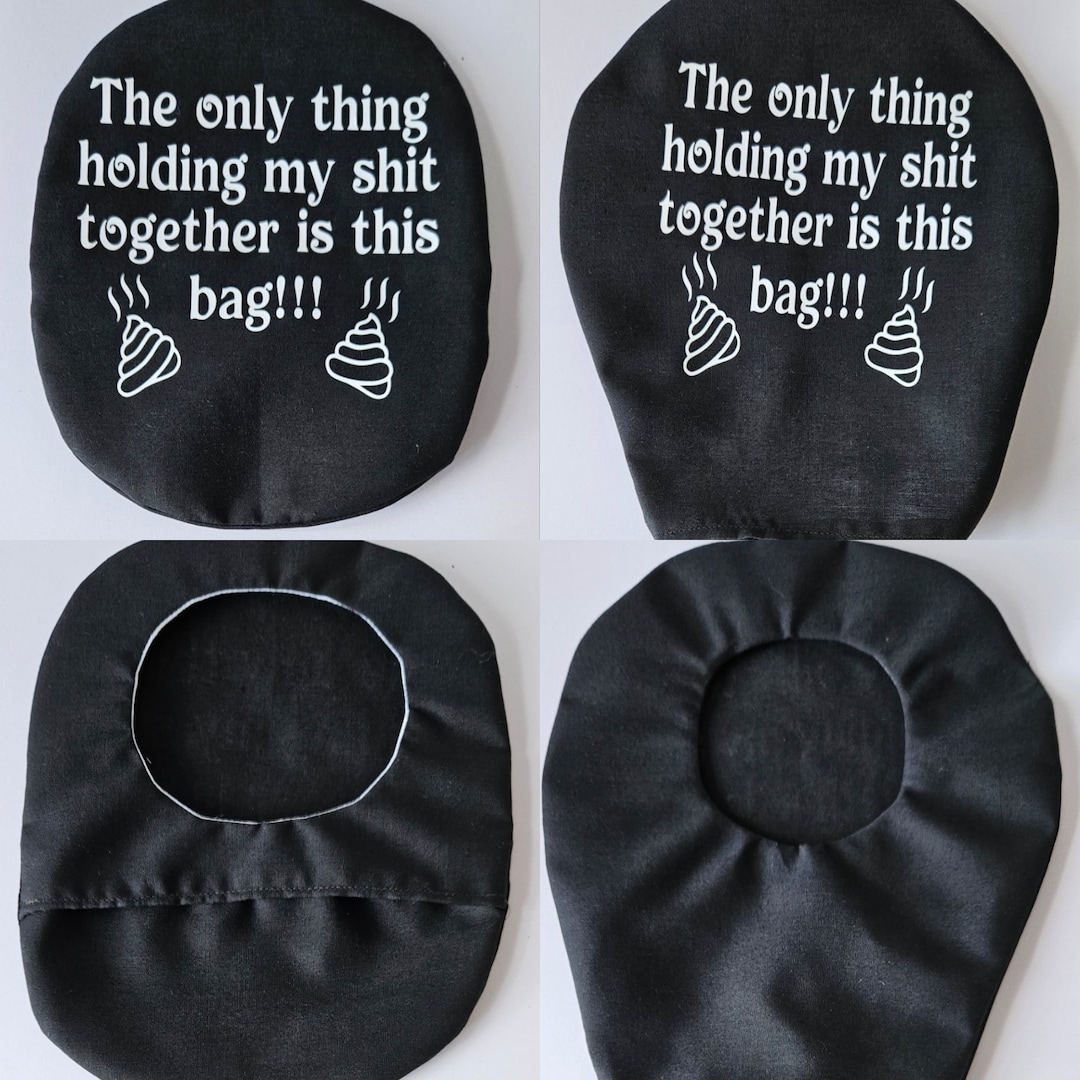 The Only Thing Holding My Shit Together OPEN or CLOSED Bottom Stoma Bag ...