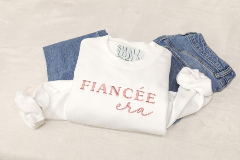 Fiancee Era Shirt, Personalized Embroidered Sweatshirt, Custom Hoodie ...