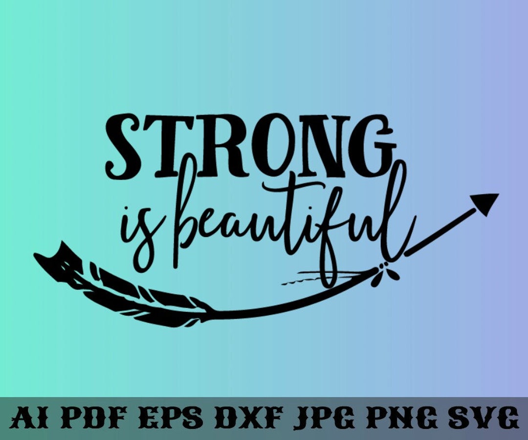 Strong is Beautiful SVG, Motivational Quotes SVG, Strong is Beautiful ...