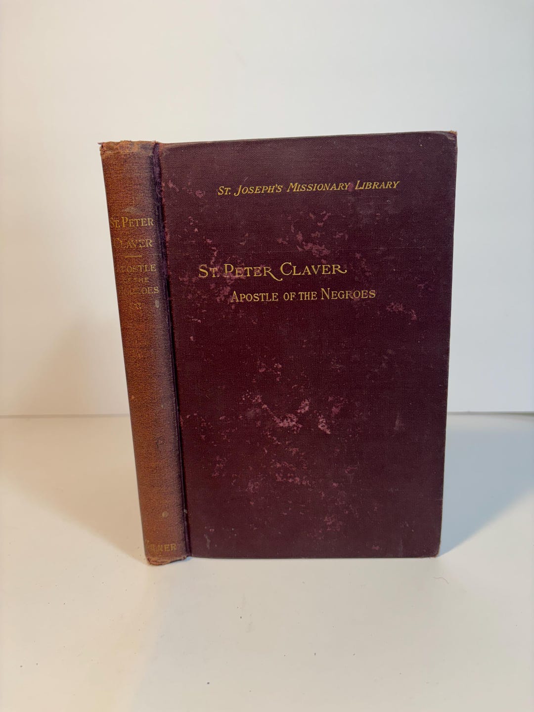 The Life of St. Peter Claver, S.J. the Apostle of the Negroes. St ...