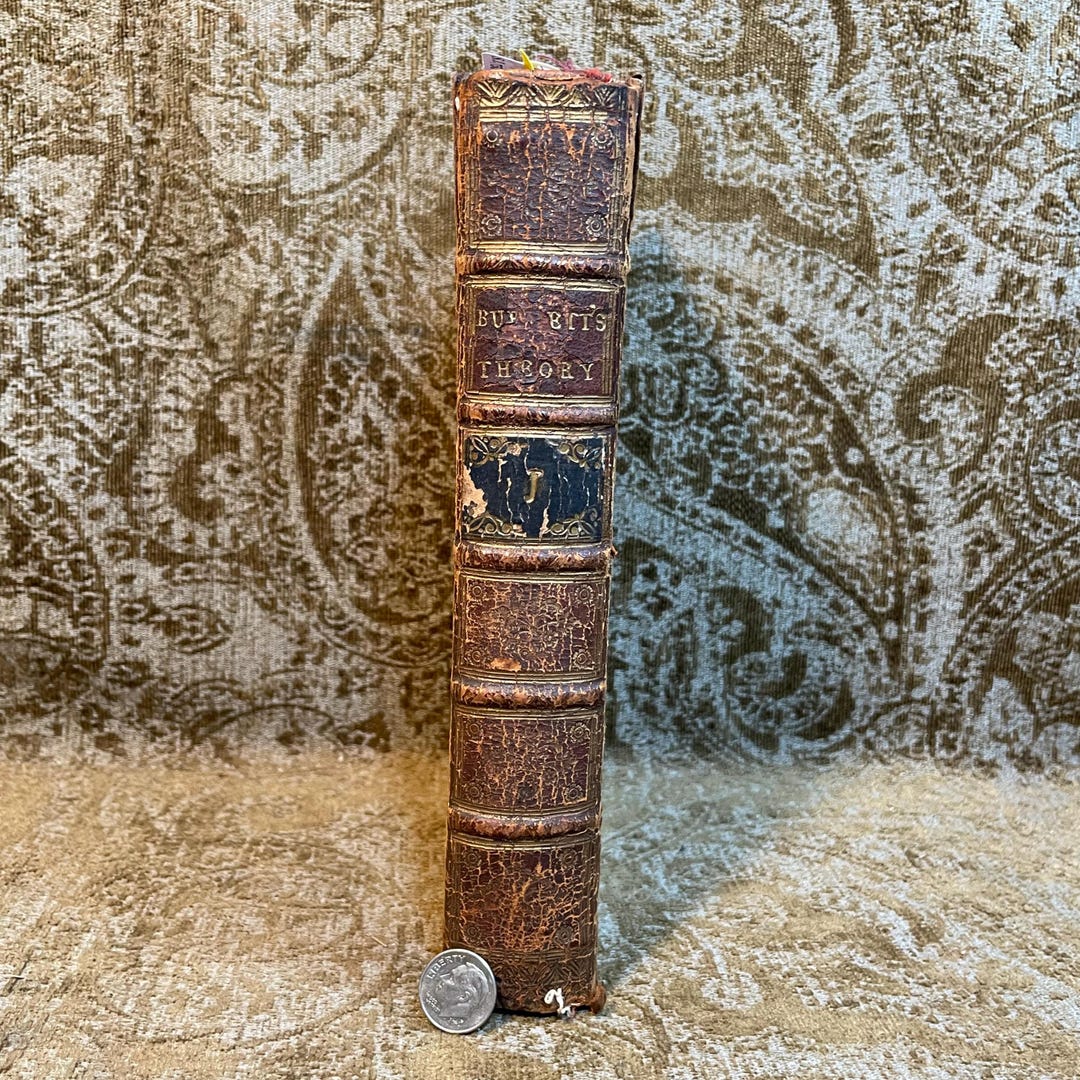 The Sacred Theory of the Earth: Containing an Account of Its Original ...