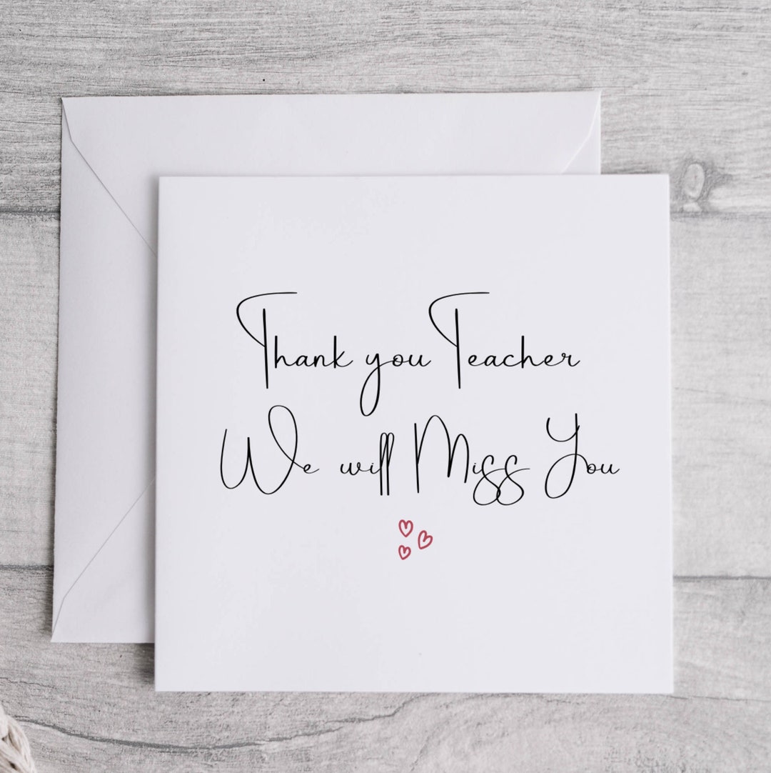 Thank You Teacher We Will Miss You Card. Teacher Leaving Appreciation ...