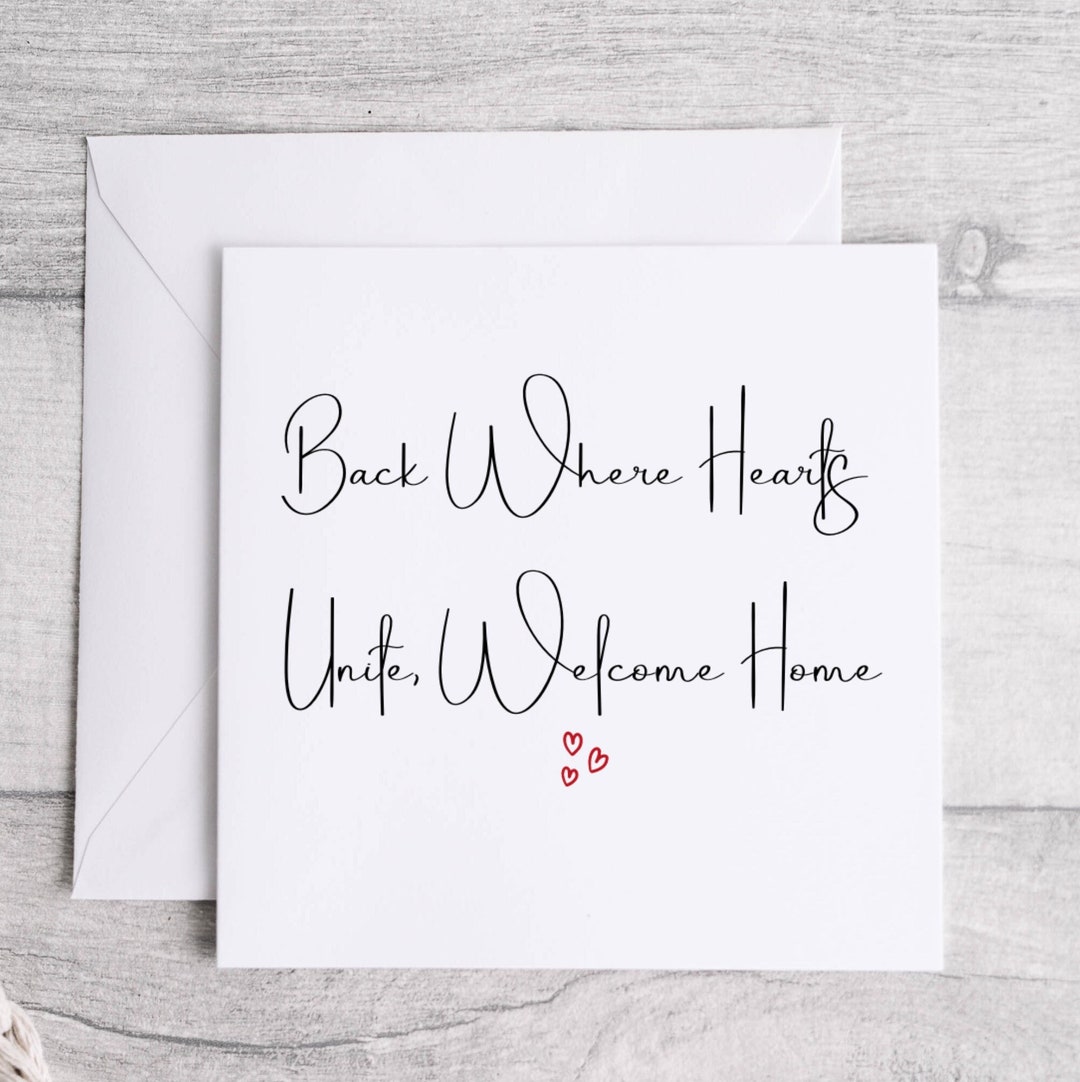 Back Where Hearts Unite Welcome Home Card. Welcome Back I Have Missed ...